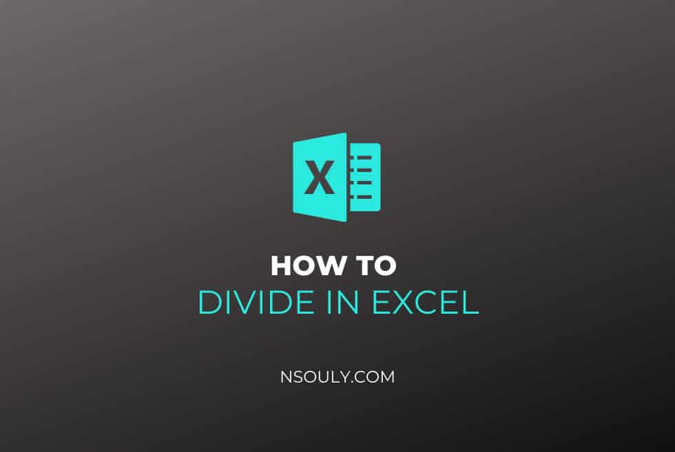 Learn How To Divide In Excel Nsouly