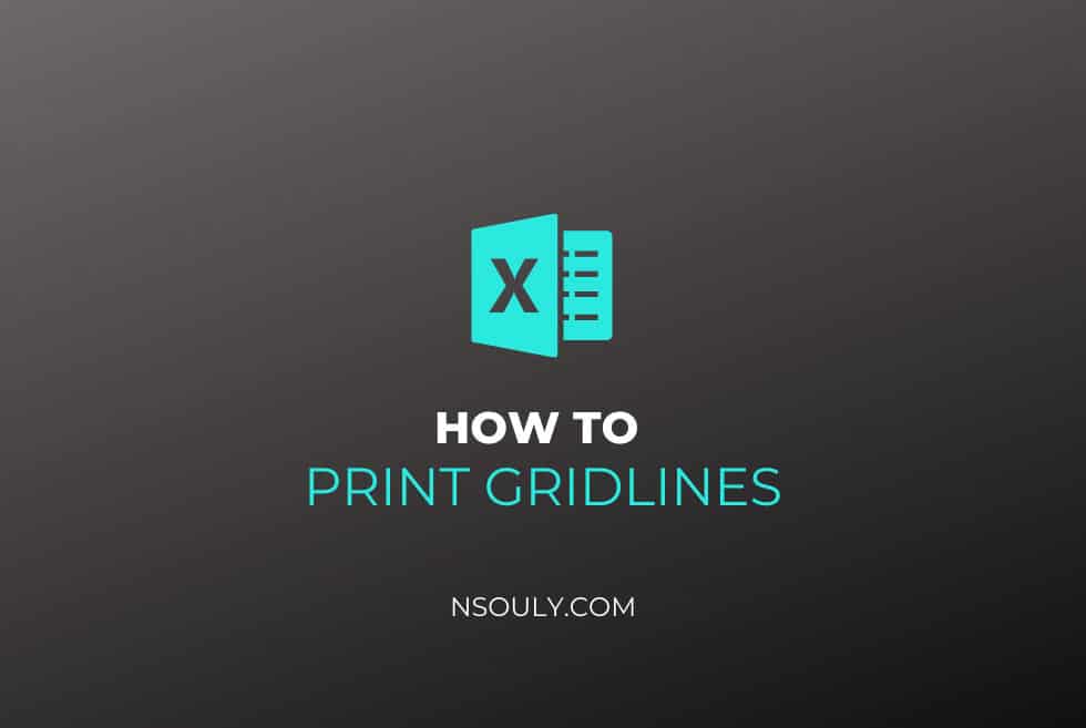 How To Print Gridlines In Excel Step By Step Guide Nsouly